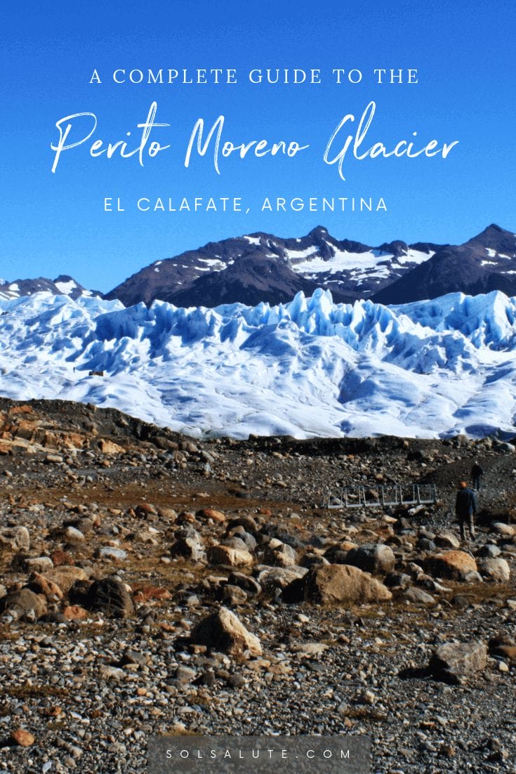 A Complete Guide to Visiting the Perito Moreno Glacier 2021